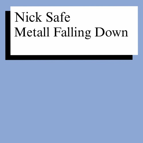 Stream Nick Safe - Metal Falling Down by Planet Safe | Listen online ...