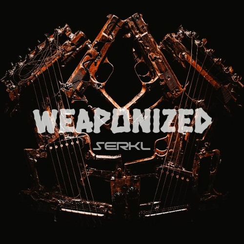 Stream Weaponized - SERKL (War Edit) by SERKL - OFFICIAL- | Listen ...