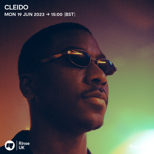 Stream CLEIDO - 19 June 2023 by Rinse FM | Listen online for free on ...