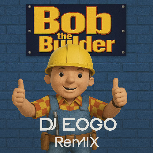 Stream Bob the Builder v Levels - Avicii (DJ Eogo Remix) by DJ Eogo ...