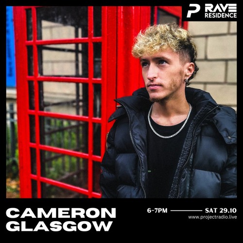 Stream Cameron Glasgow - Rave Residence Takeover by Project Radio ...