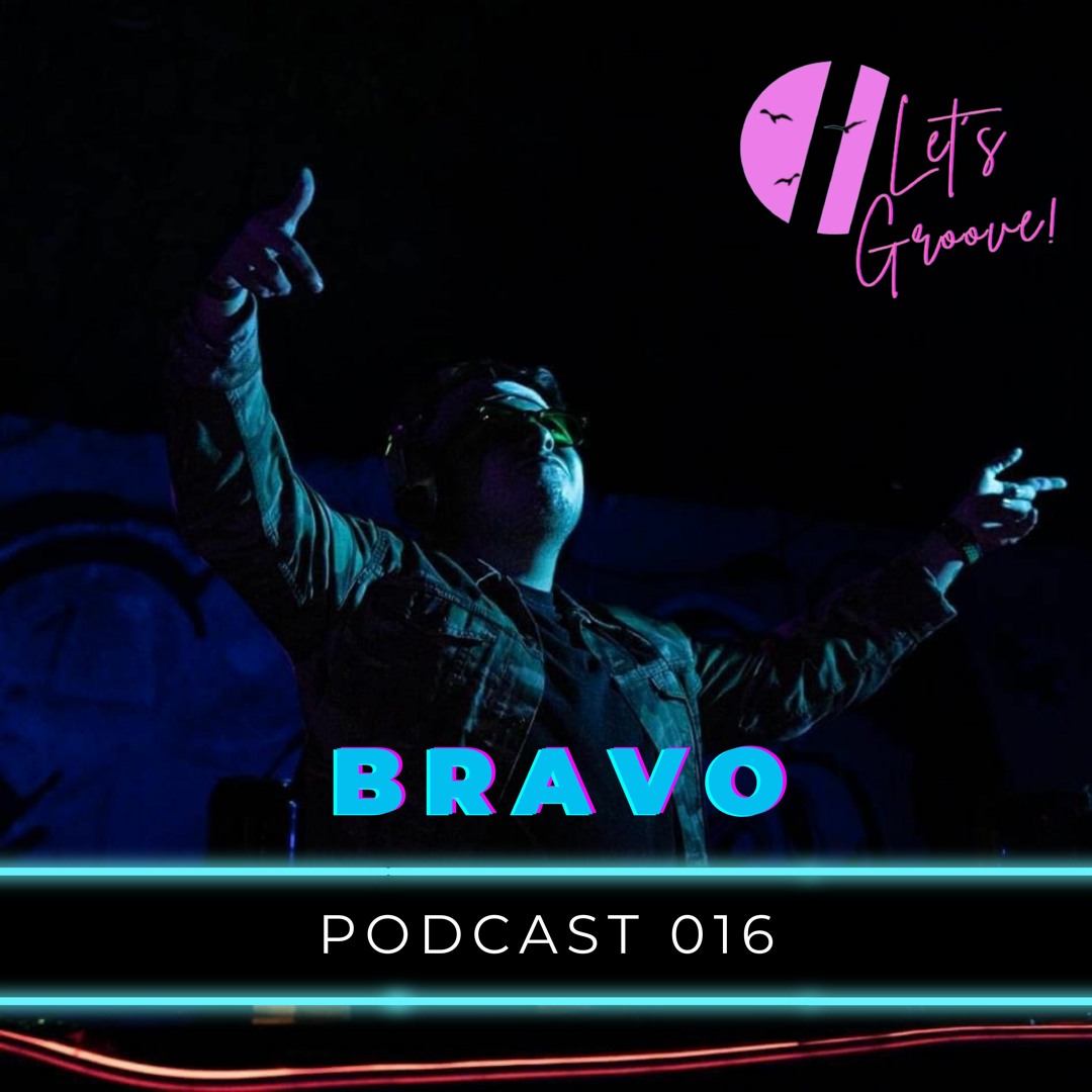 Stream Bravo - Set #016 | House | Funk | Disco - Lets Groove by Zavala ...