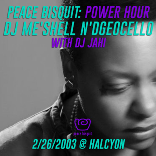 Stream DJ ME'SHELL N'DGEOCELLO w/ DJ JAHI x PEACE BISQUIT POWER HOUR ...