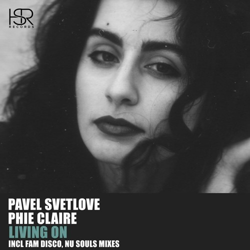 Stream Pavel Svetlove & Phie Claire - Living On (Nu Souls Mix) by Pavel ...