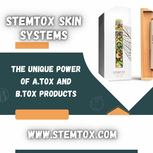 Stream Stemtox Skin Systems - The Unique Power Of A.TOX And B.TOX ...