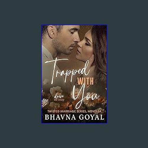 Stream *DOWNLOAD$$ ⚡ Trapped With You: You drive me crazy (Twisted ...