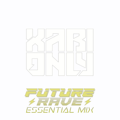 XABI ONLY - FUTURE RAVE ESSENTIAL MIX 2022-07-30