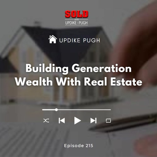 Stream Building Generation Wealth With Real Estate by SOLD with Updike Pugh | Listen online for ...
