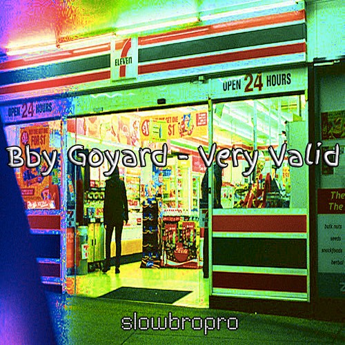 Stream Bby Goyard - Very Valid (Slowed + Reverb) by slowbropro ...