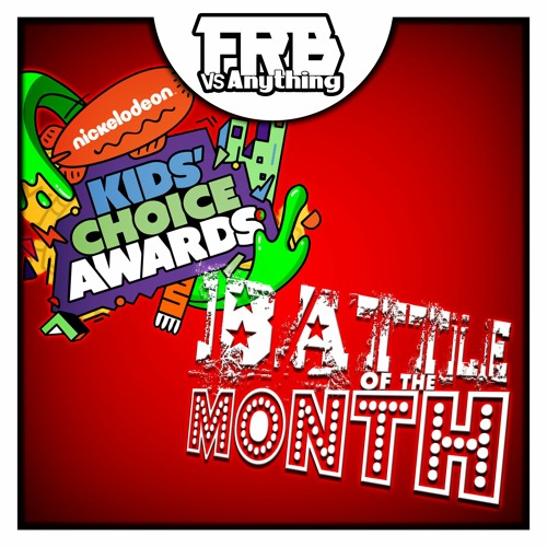 Stream Battle of The Month vs Kids' Choice Awards - FRB vs. Anything by ...