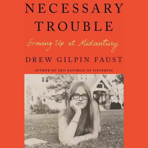 Stream Necessary Trouble by Drew Gilpin Faust - Prologue by Dreamscape ... Stream Necessary Trouble by Drew Gilpin Faust - Prologue by Dreamscape ...