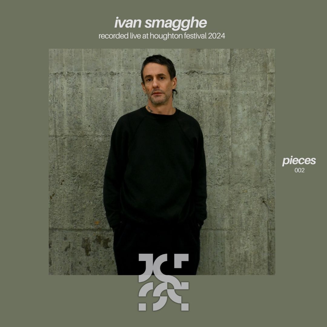 Stream pieces 002 - Ivan Smagghe - Live from Houghton 2024 by pieces ...