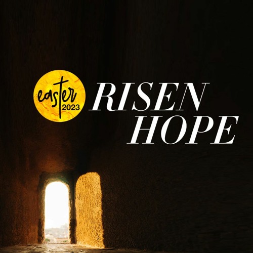 Stream RISEN HOPE - EASTER 2023 - 2ND APRIL 2023 by KingsWordIkeja | Listen online for free on ...