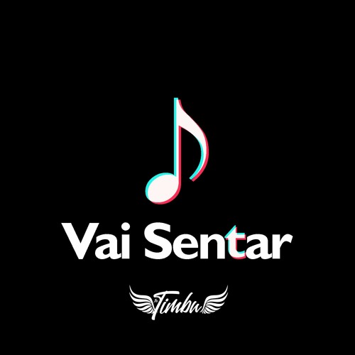 Stream VAI SENTAR - PISADINHA DO TIKTOK - MC TIMBU [ Prod. TIMBU ] by ...