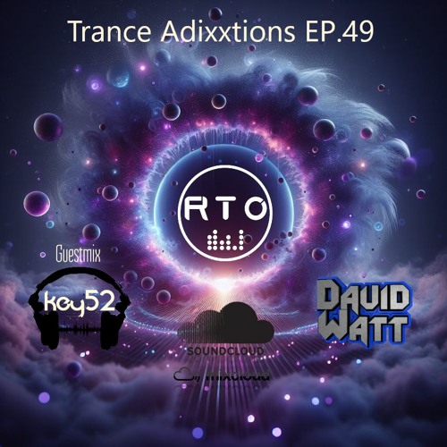 Stream Trance Adixxtions EP.49 Guestmix With Key52 (RTO Radio TimeOut ...