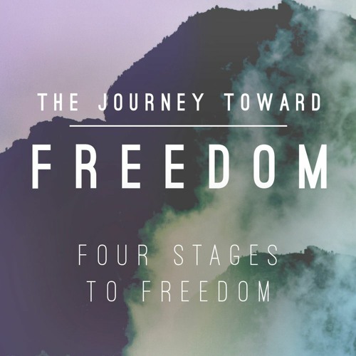 Stream 2. The Journey Toward Freedom - Four Stages to Freedom by Grace ...