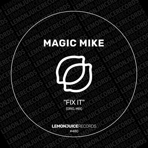 Stream Magic Mike - Fix It by LEMON JUICE RECORDS | Listen online for ...