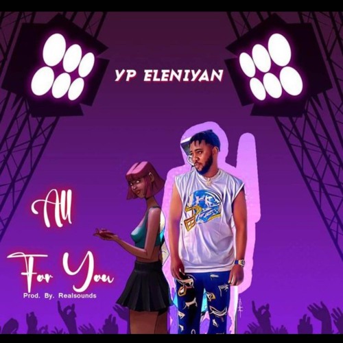 Stream Y P Eleniyan - All For You by Freeme Music | Listen online for free on SoundCloud