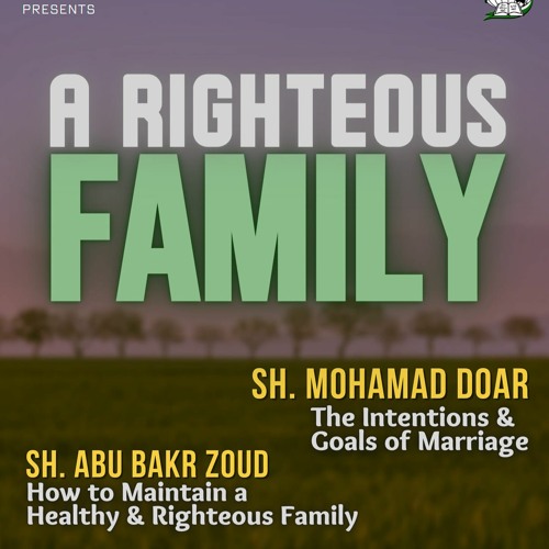 Stream A Righteous Family | Sh. Mohamad Doar & Sh. Abu Bakr Zoud by ...