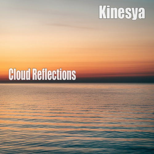 Stream Kinesya - Cloud Reflections - Free Download Chill out by Polyphonic Waves | Listen online ...