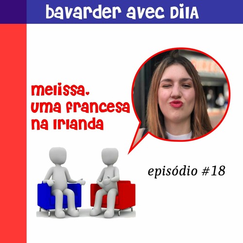 Stream Melissa, uma francesa na Irlanda #18 by Bavarder avec DilA ...