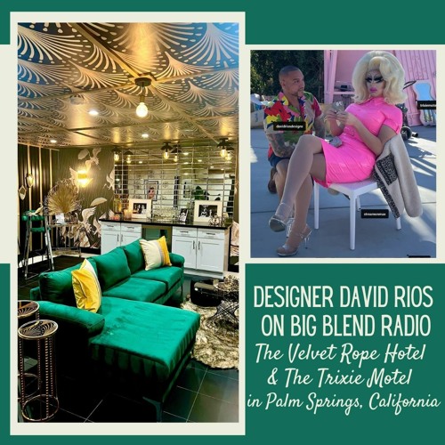 Stream episode Designer David Rios - The Velvet Rope Hotel and Trixie ...