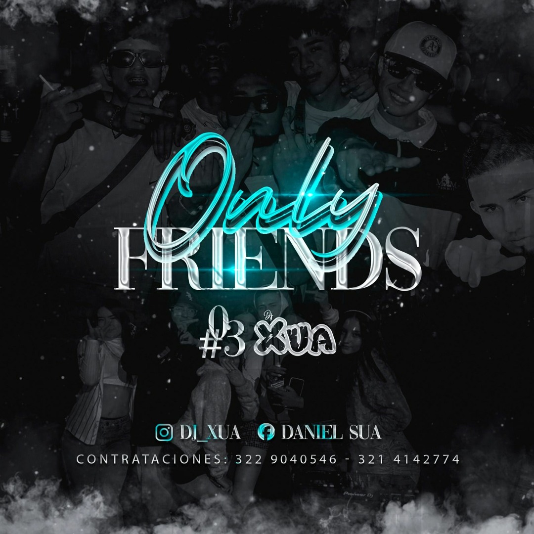 Stream Only Friends 03💸 | Dj Xua by Daniel Sua🔥 | Listen online for ...