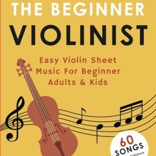 Stream episode E-book *PDF* The Beginner Violinist: Easy Violin Sheet Music For Beginner Adults ...