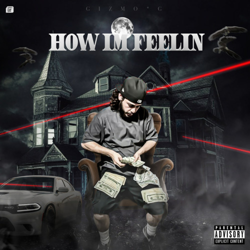 Stream How im Feelin by Gizmo*G | Listen online for free on SoundCloud