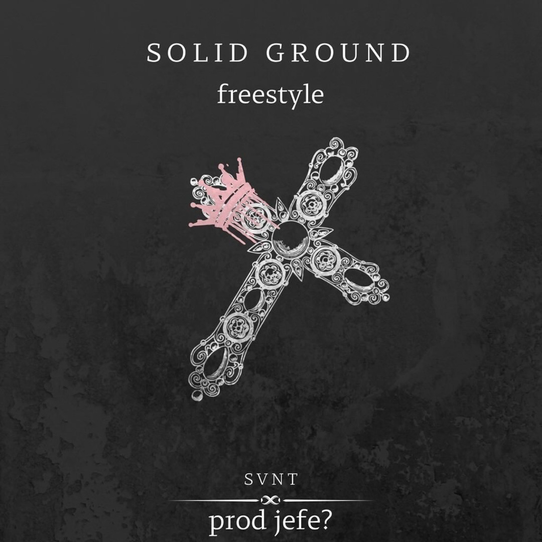 Stream Solid Ground Freestyle by SVNT | Listen online for free on SoundCloud