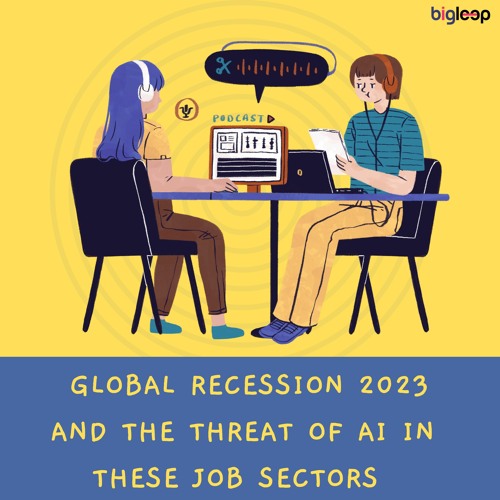 Stream Global Recession 2023 And The Threat Of AI In These Job Sectors ...
