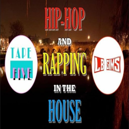 Stream TapeFive | Listen to Hip-Hop and Rapping in the House playlist ...