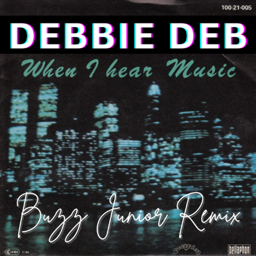 Stream Debbie Deb - When I Hear Music (Buzz Junior Remix) by Buzz ...