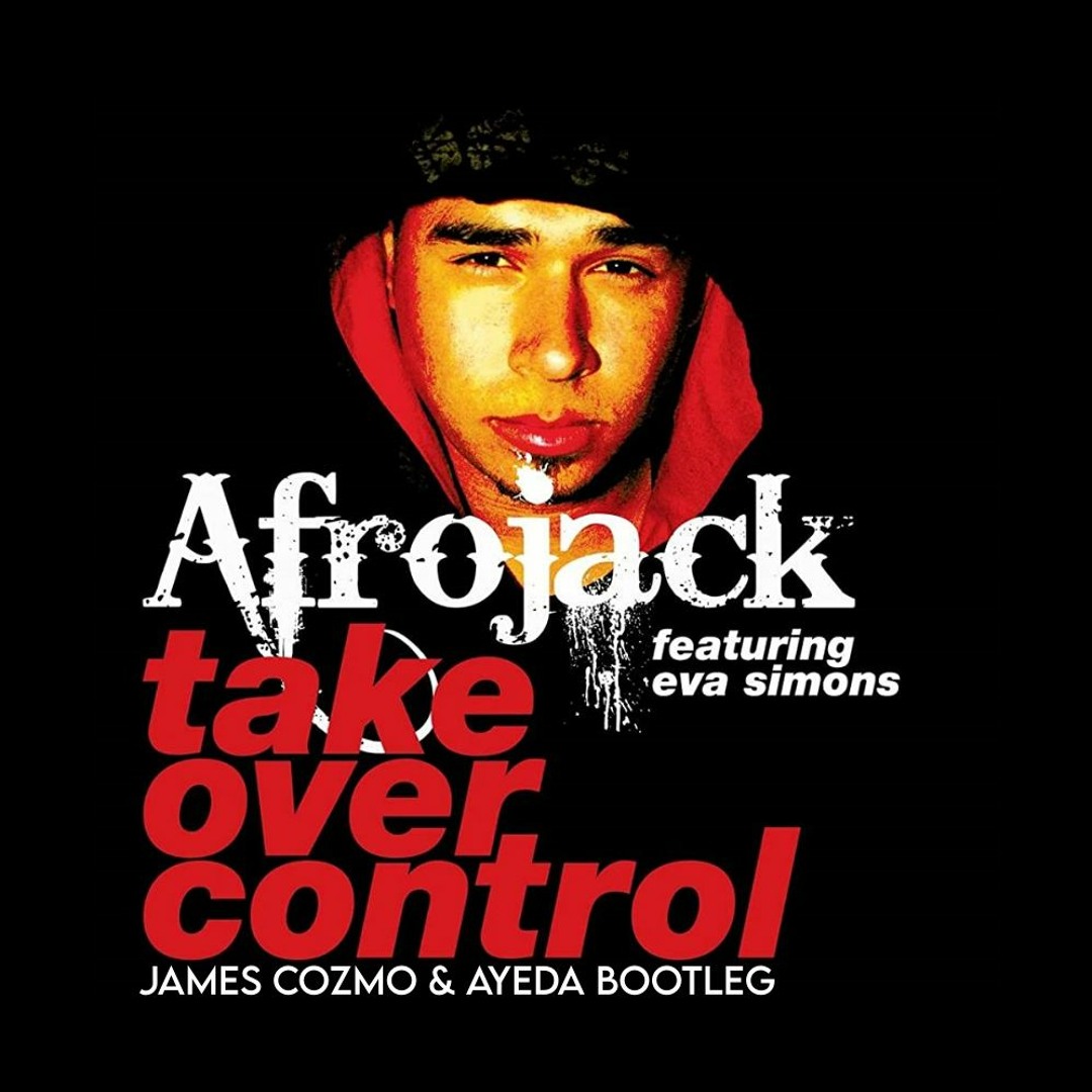 Stream Take Over Control (James Cozmo & Ayeda Bootleg) by JAMES COZMO ...