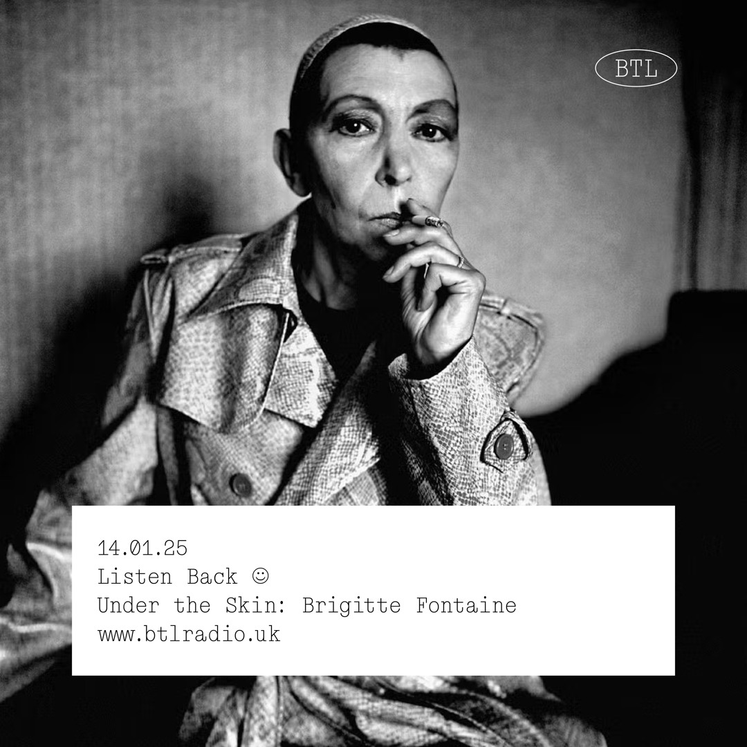 Stream BTL Radio 14.01.25 Under the Skin: Brigitte Fontaine by Grade 10 ...