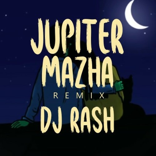 Stream Jupiter Mazha remix by RASHMUSICS | Listen online for free on ...