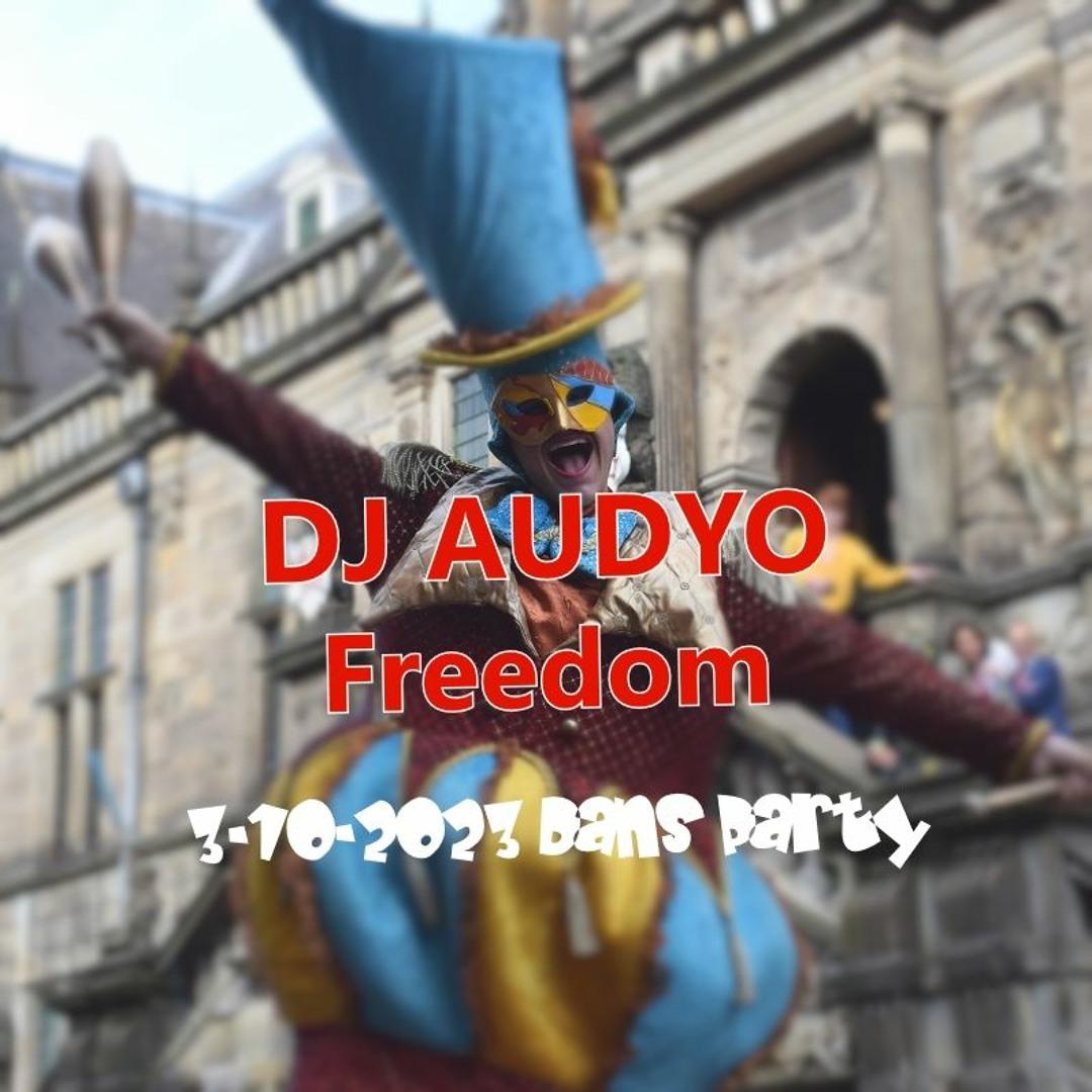 Stream Freedom #House Dance Party (3-10-2023 Leiden) by DJ AUDYO ...