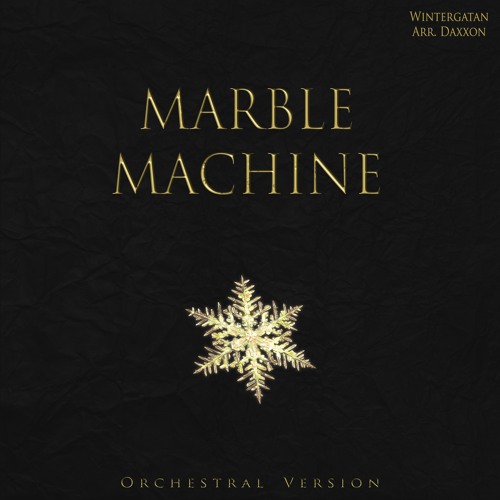 Stream Marble Machine - Orchestral Version by Daxxon | Listen online ...