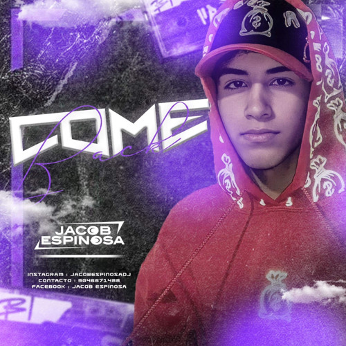 Stream COME BACK 1.0 (JACOB ESPINOSADJ.WAV) by Jacob Espinosa🔱 | Listen ...