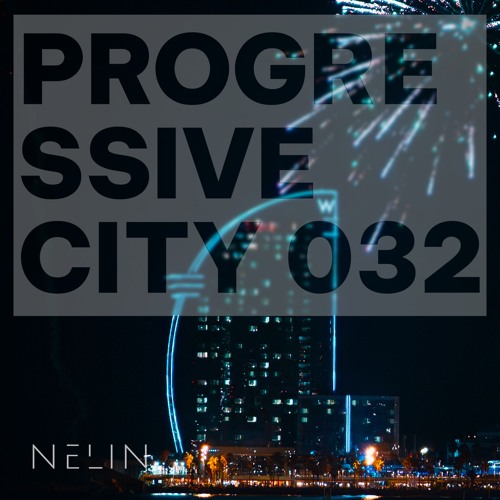 Nelin - Progressive City 032 2024-08-09