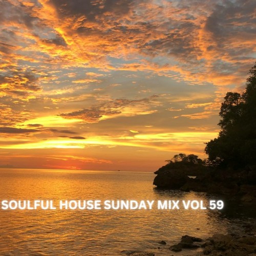 Stream SOULFUL HOUSE SUNDAY MIX VOL 59 by DJ GEE CEE | Listen online ...