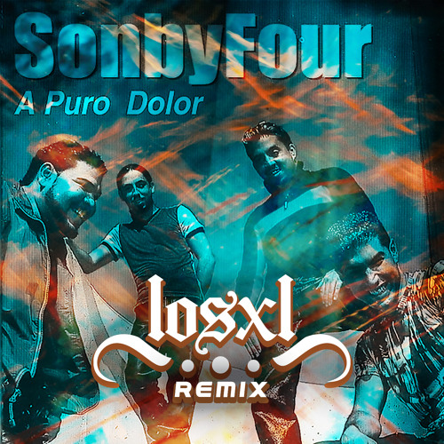 Stream Son by Four - A Puro Dolor (Los XL) by Los XL | Listen online ...