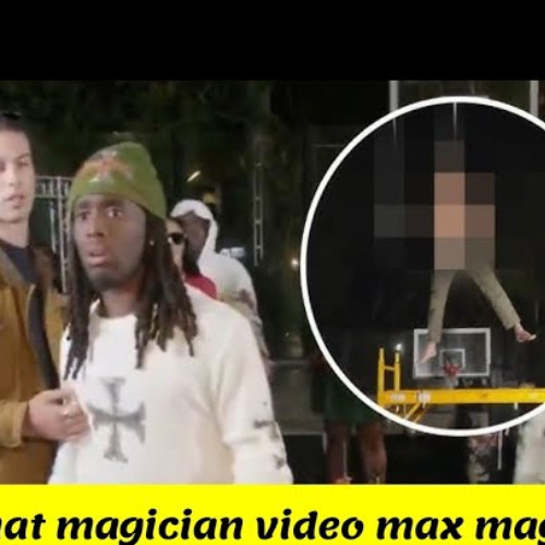 Stream Kai Cenat Magician Full Video Max Major Kai Cenat Video Kai ...