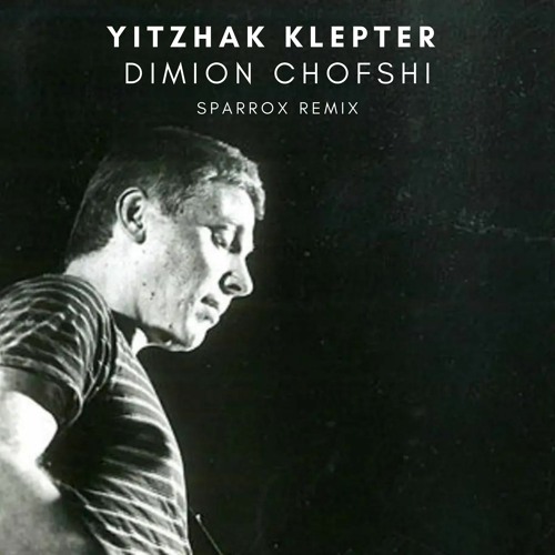 Stream Yitzhak Klepter - Dimion Chofshi (SparroX Remix) | Free download ...