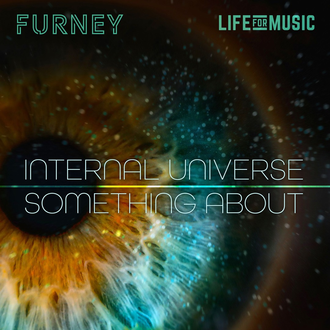 Stream Life For Music | Listen to FURNEY - INTERNAL UNIVERSE ...