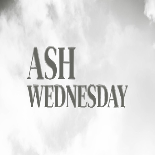 Stream February 14, 2024 Ash Wednesday by Free Christian Church ...