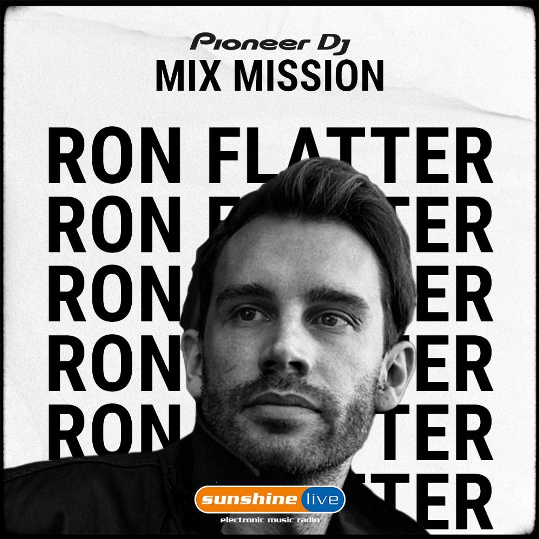 Stream Ron Flatter - Pioneer DJ Mix Mission Sunshine Live by Ron Flatter | Listen online for ...