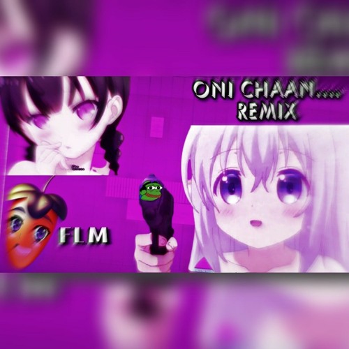 Stream Oni Chan - Maindola Remix by Maindola | Listen online for free on SoundCloud