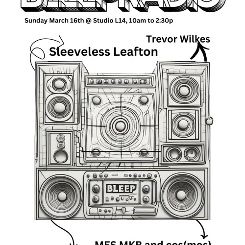 Stream Bleep Radio e673 PT02 - Sleeveless Leafton by Trevor Wilkes ...