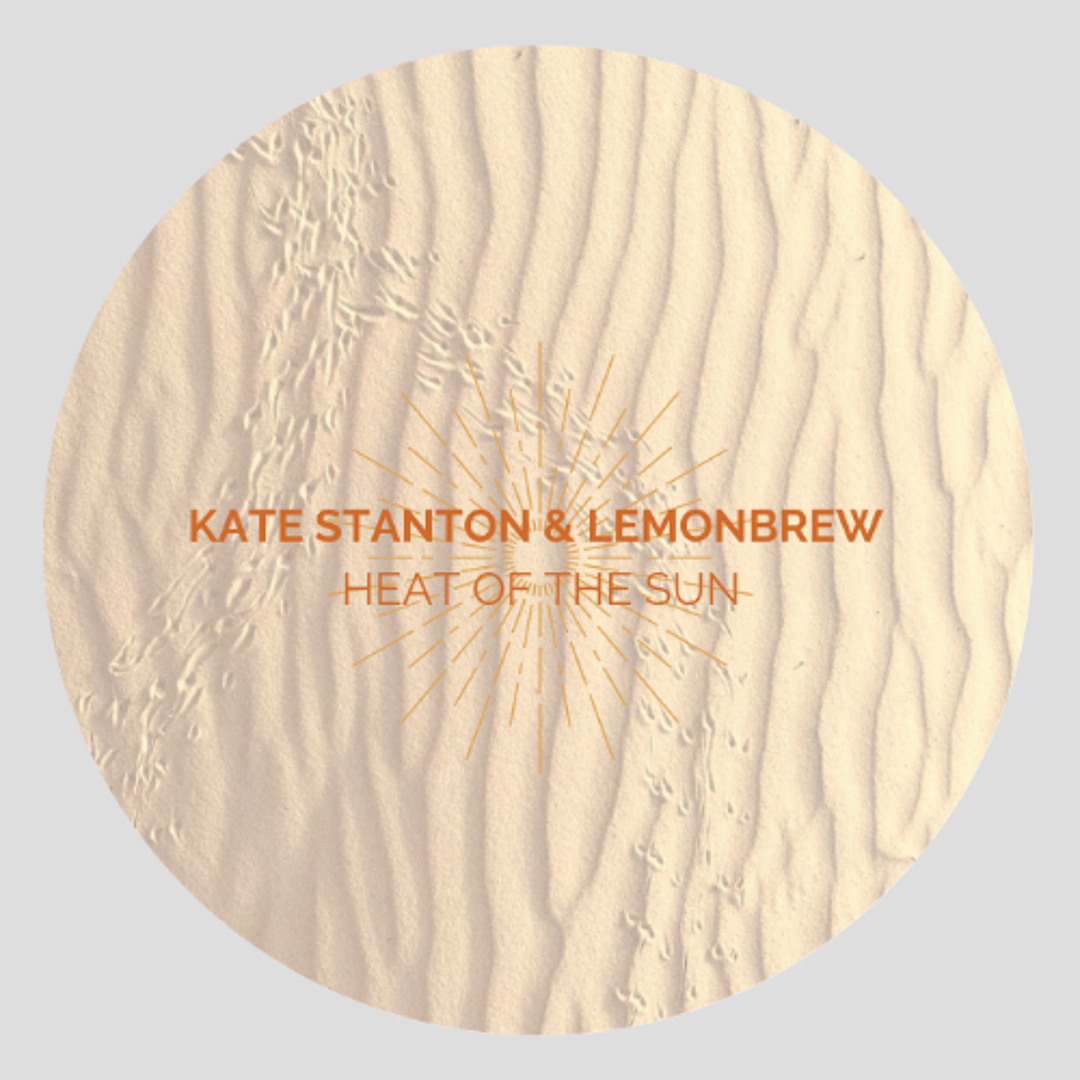 Stream Heat of the Sun by Kate Stanton | Listen online for free on SoundCloud